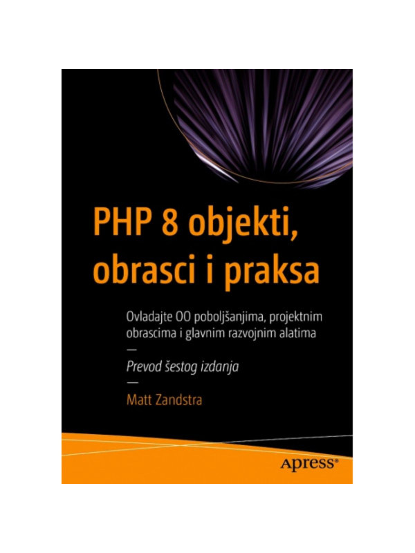 PHP 8 objekti, obrasci i praksa