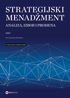 STRATEGIJSKI MENADŽMENT: analiza, izbor i promena, drugo izmenjeno i dopunjeno izdanje