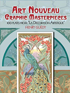 Art Nouveau Graphic Masterpieces: 100 Plates From “La Decoration Artistique, Dover Fine Art, History of Art