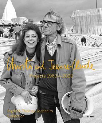 Christo and Jeanne-Claude : Projects 1963-2020: Ingrid & Thomas Jochheim Collection