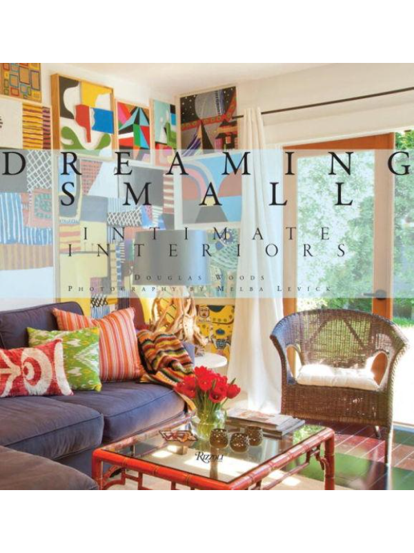 Dreaming Small : Intimate Interiors