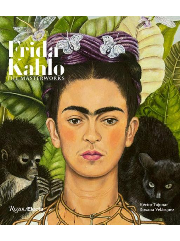 Frida Kahlo : The Masterworks