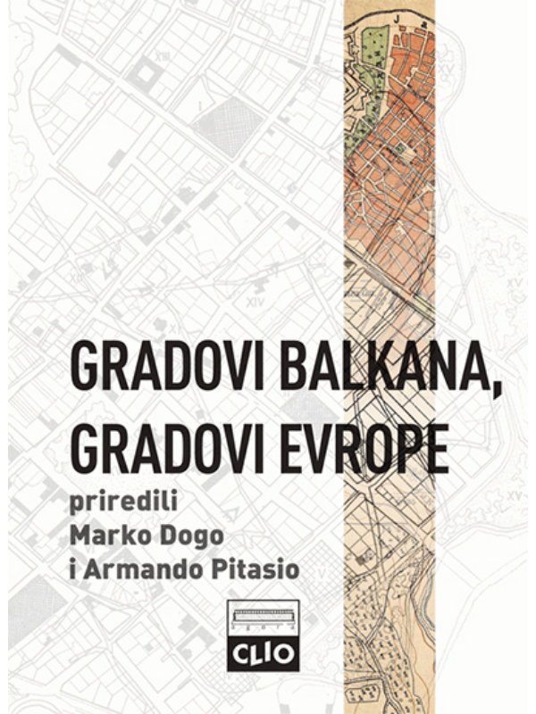 Gradovi Balkana, gradovi Evrope – Studije o urbanom razvoju postosmanskih prestonica 1830-1923.