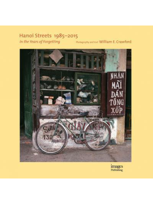 Hanoi Streets 1985-2015 : In the Years of Forgetting