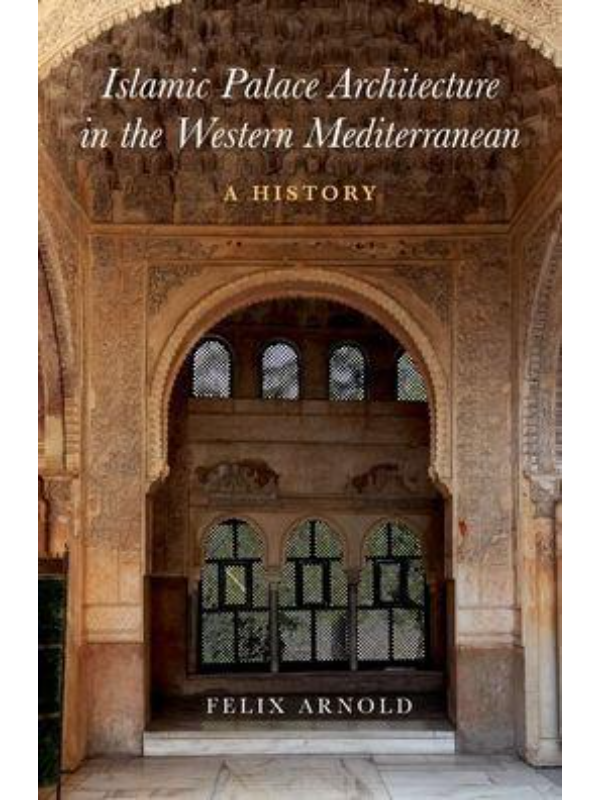 Islamic Palace Architecture in the Western Mediterranean