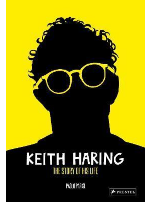 Keith Haring : The Story of His Life