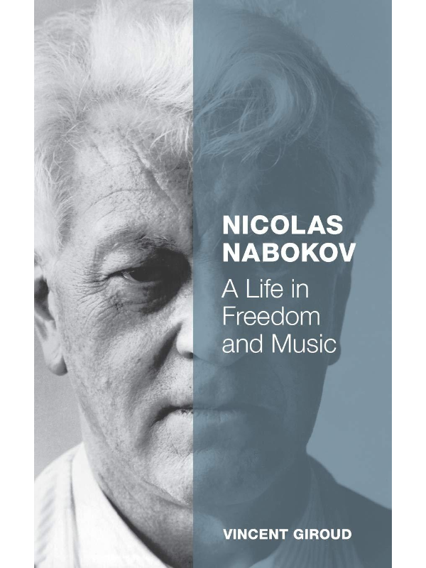 Nicolas Nabokov : A Life in Freedom and Music
