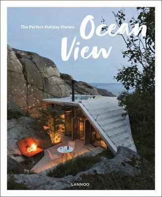 Ocean View : The Perfect Holiday Homes; Nature Retreats Vol. II