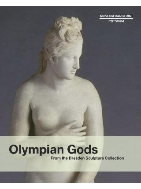 Olympian Gods: From the Collection of Sculptures, Dresden