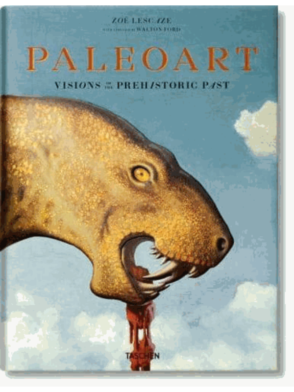 Paleoart : Visions of the Prehistoric Past