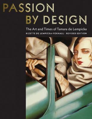 Passion by Design : The Art and Times of Tamara de Lempicka