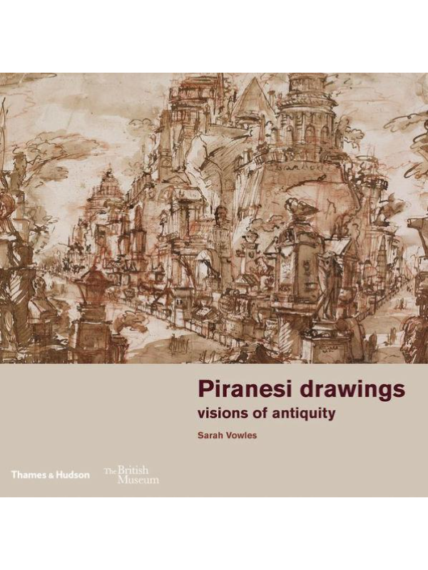 Piranesi Drawings visions of antiquity