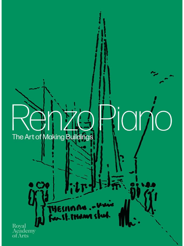 Renzo Piano : The Art of Making Buildings