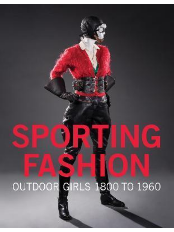 Sporting Fashion : Outdoor Girls 1800 to 1960