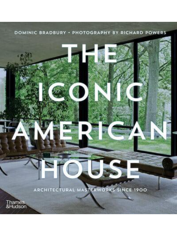 The Iconic American House : Architectural Masterworks since 1900
