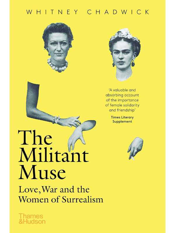 The Militant Muse : Love, War and the Women of Surrealism