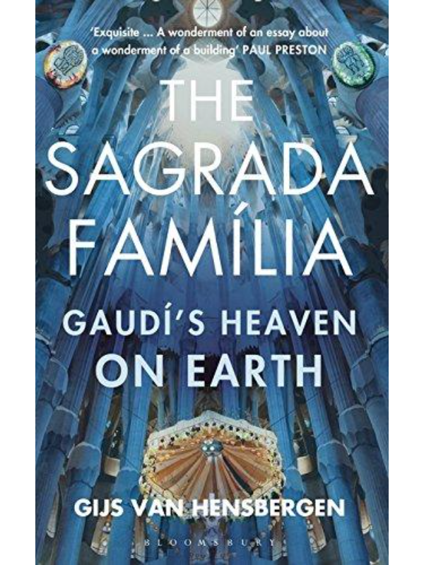 The Sagrada Familia : Gaudi’s Heaven on Earth