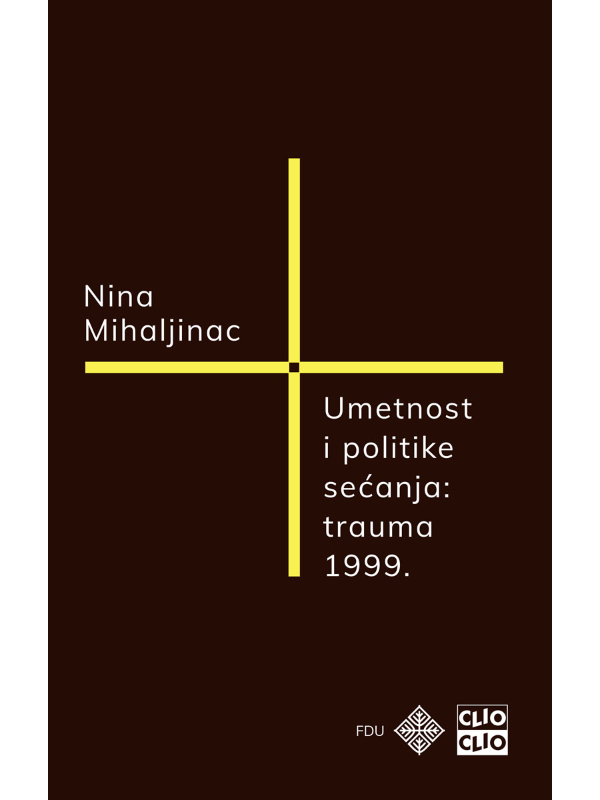Umetnost i politike sećanja – Trauma 1999.
