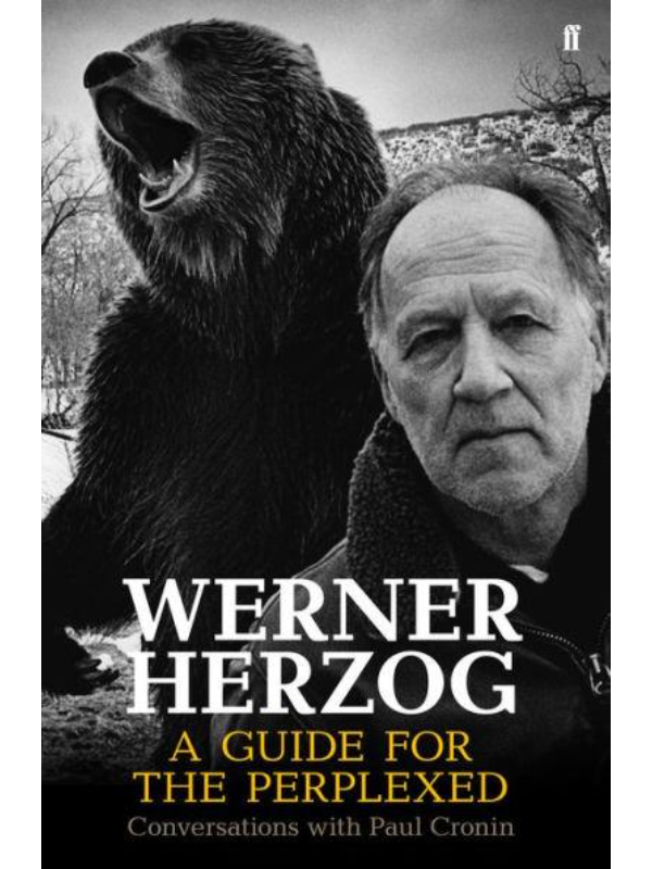 Werner Herzog – A Guide for the Perplexed : Conversations with Paul Cronin