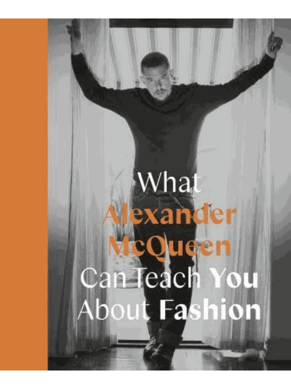 What Alexander McQueen Can Teach You Abo