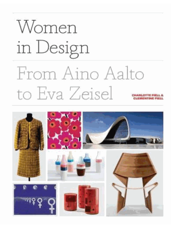 Women in Design : From Aino Aalto to Eva Zeisel