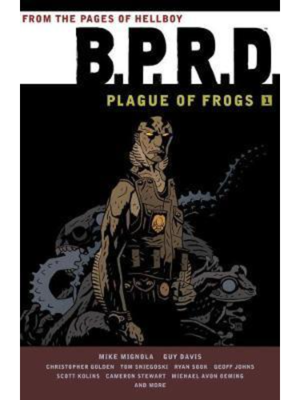 B.P.R.D.: Plague of Frogs Volume 1