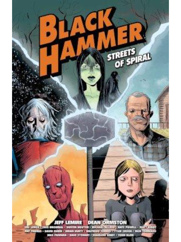 Black Hammer: Streets Of Spiral : Jeff Lemire