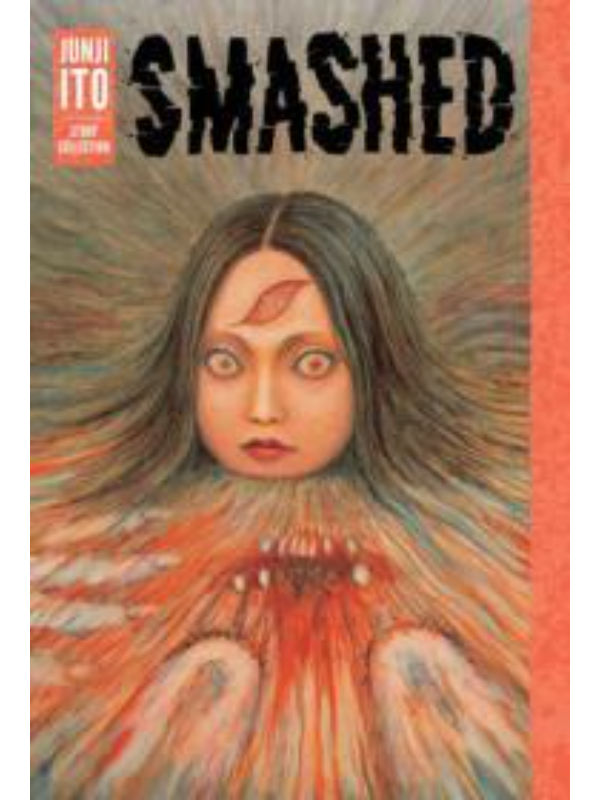 Smashed: Junji Ito Story Collection