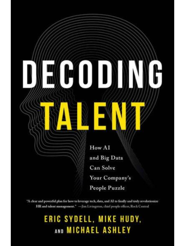 Decoding Talent : How AI and Big Data Can Solve Your Company’s People Puzzle