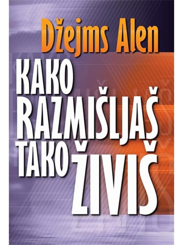 Kako razmišljaš tako živiš