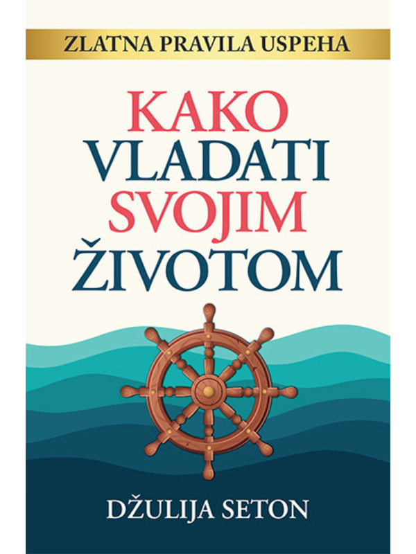 Kako Vladati Svojim Životom