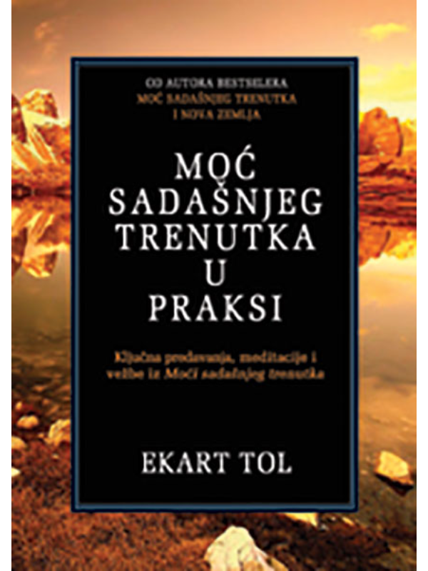 Moc Sadasnjeg Trenutka U Praksi