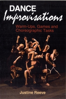 Dance Improvisations : Warm-Ups, Games and Choreographic Tasks
