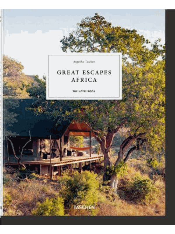 Great Escapes Africa. The Hotel Book