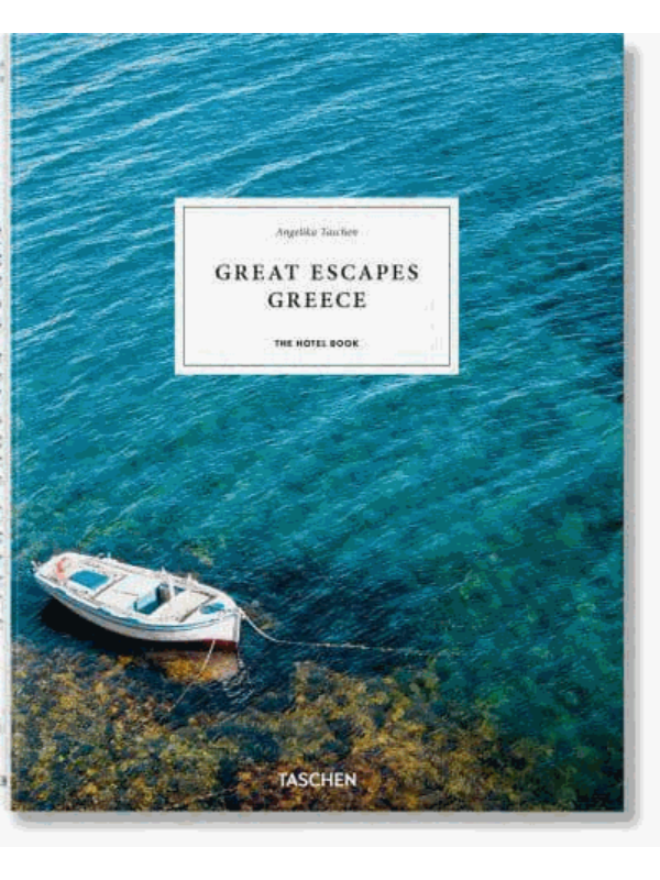 Great Escapes Greece. The Hotel Book