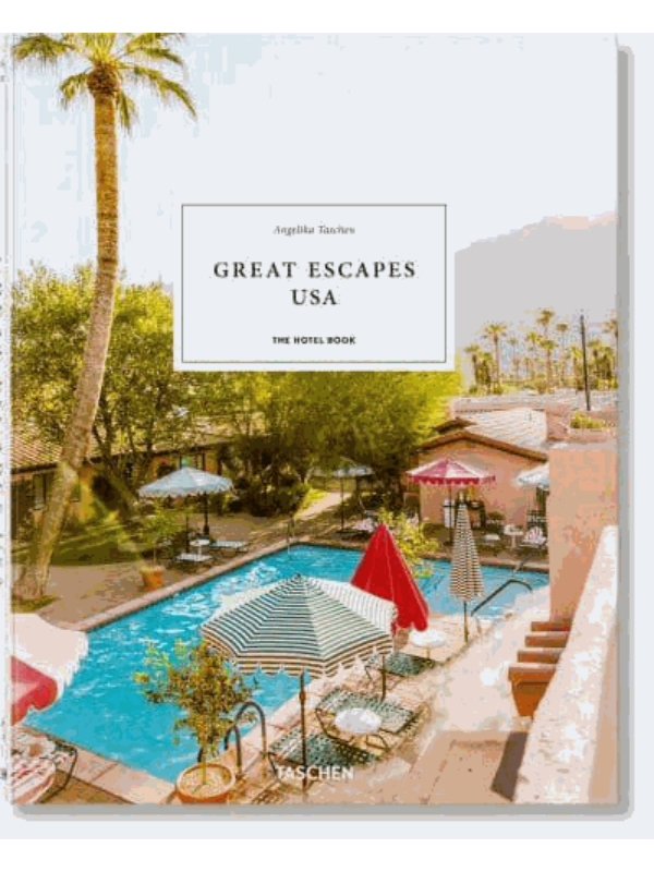 Great Escapes USA. The Hotel Book