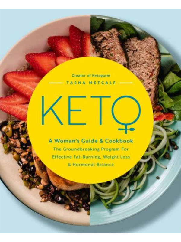 Keto: A Woman’s Guide and Cookbook