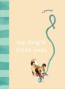 My Dog’s First Year : A journal