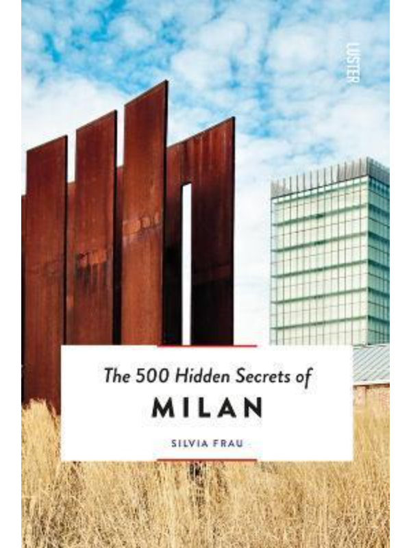 The 500 Hidden Secrets of Milan