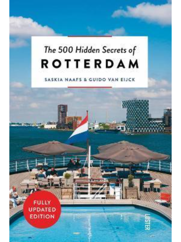 The 500 Hidden Secrets of Rotterdam