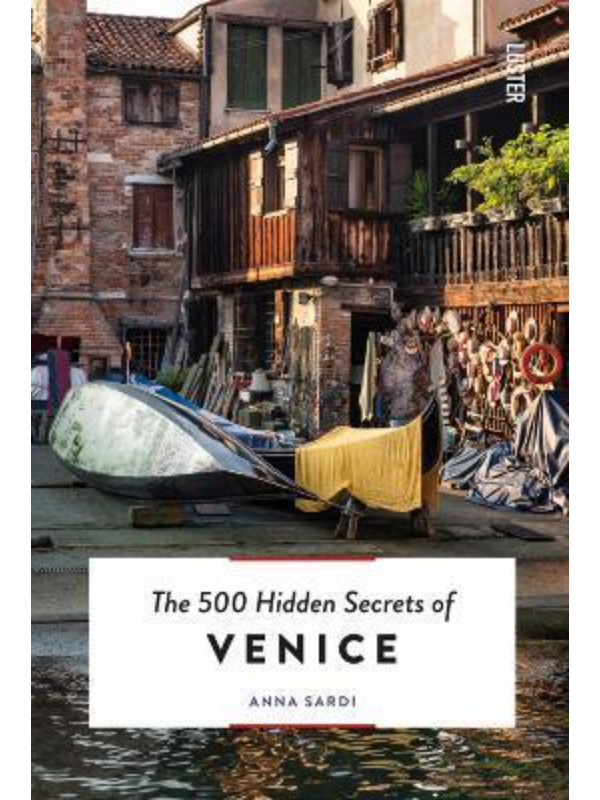 The 500 Hidden Secrets of Venice