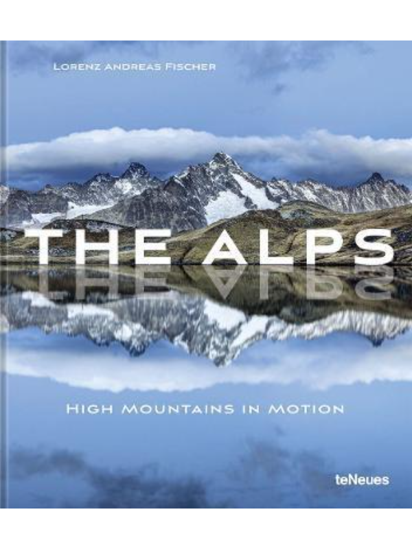 The Alps : High Mountains in Motion