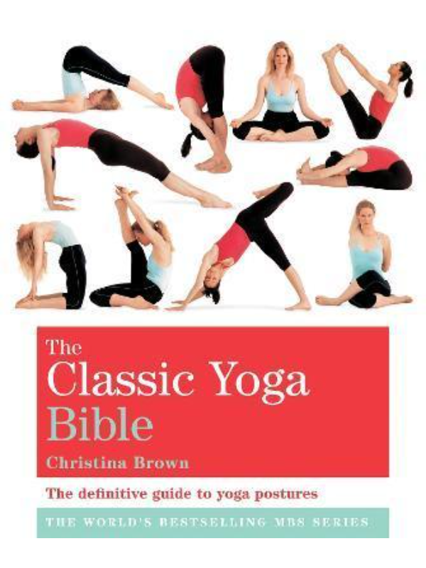 The Classic Yoga Bible : Godsfield Bibles