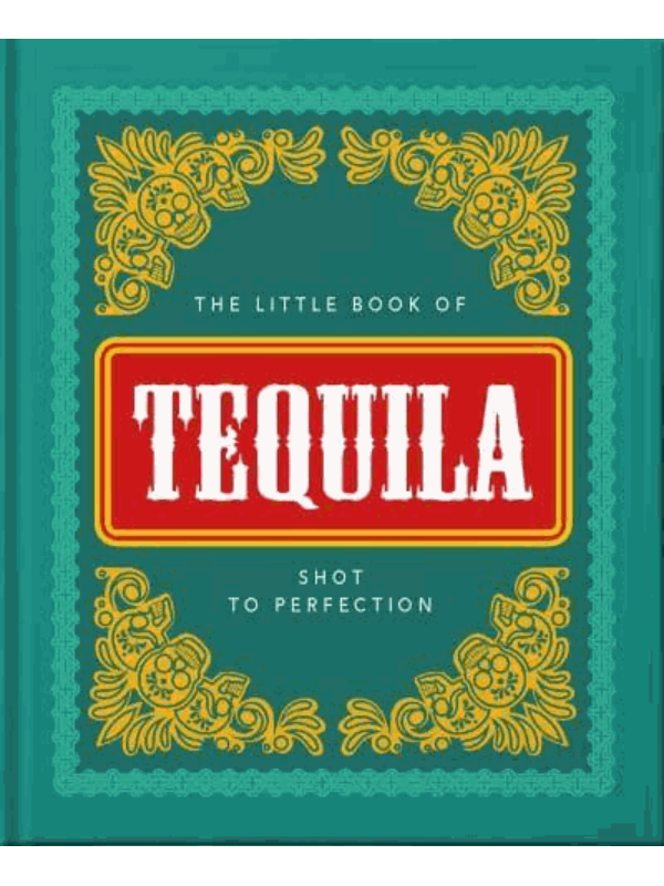 The Little Book of Tequila