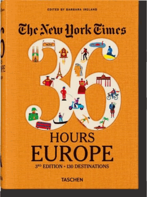 The New York Times: 36 Hours Europe. 3rd Edition