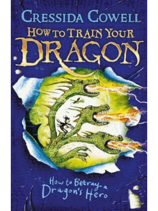 How to Train Your Dragon: How to Betray a Dragon’s Hero : Book 11