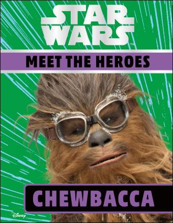 Star Wars Meet the Heroes: Chewbacca