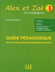 Alex et Zoe et compagnie – Nouvelle edition: Guide pedagogique 3 – 3e