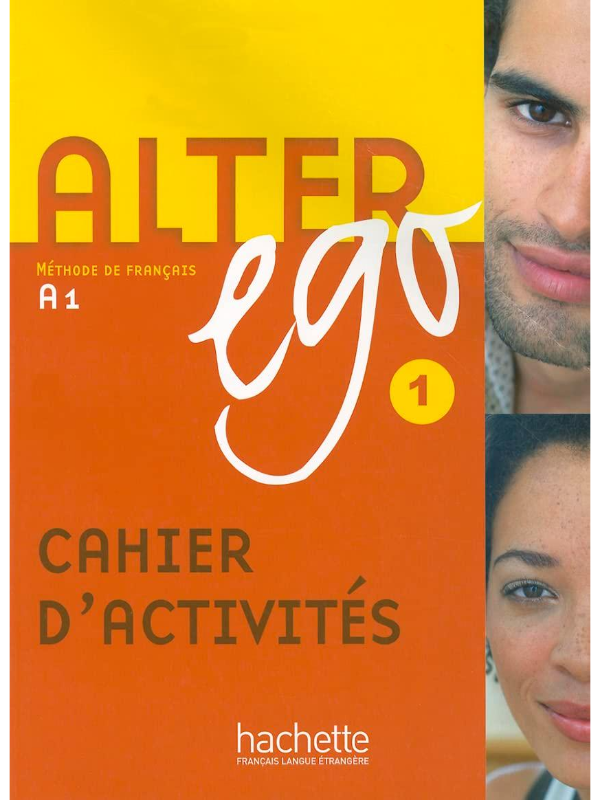Alter ego 1 : Cahier d’activités