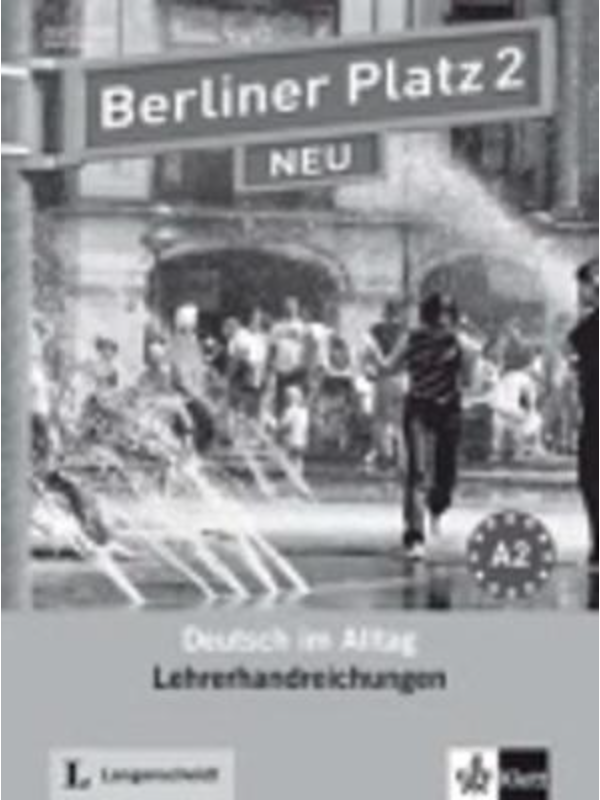 Berliner Platz 2 NEU, A2- Lehrerhandreichungen